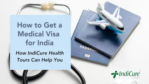 How to Get a Medical Visa for India | IndiCure